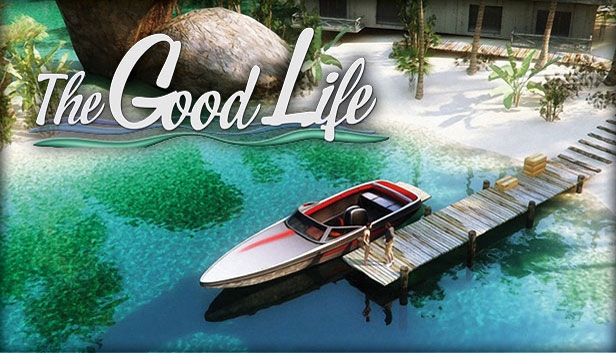 Buy The Good Life Steam